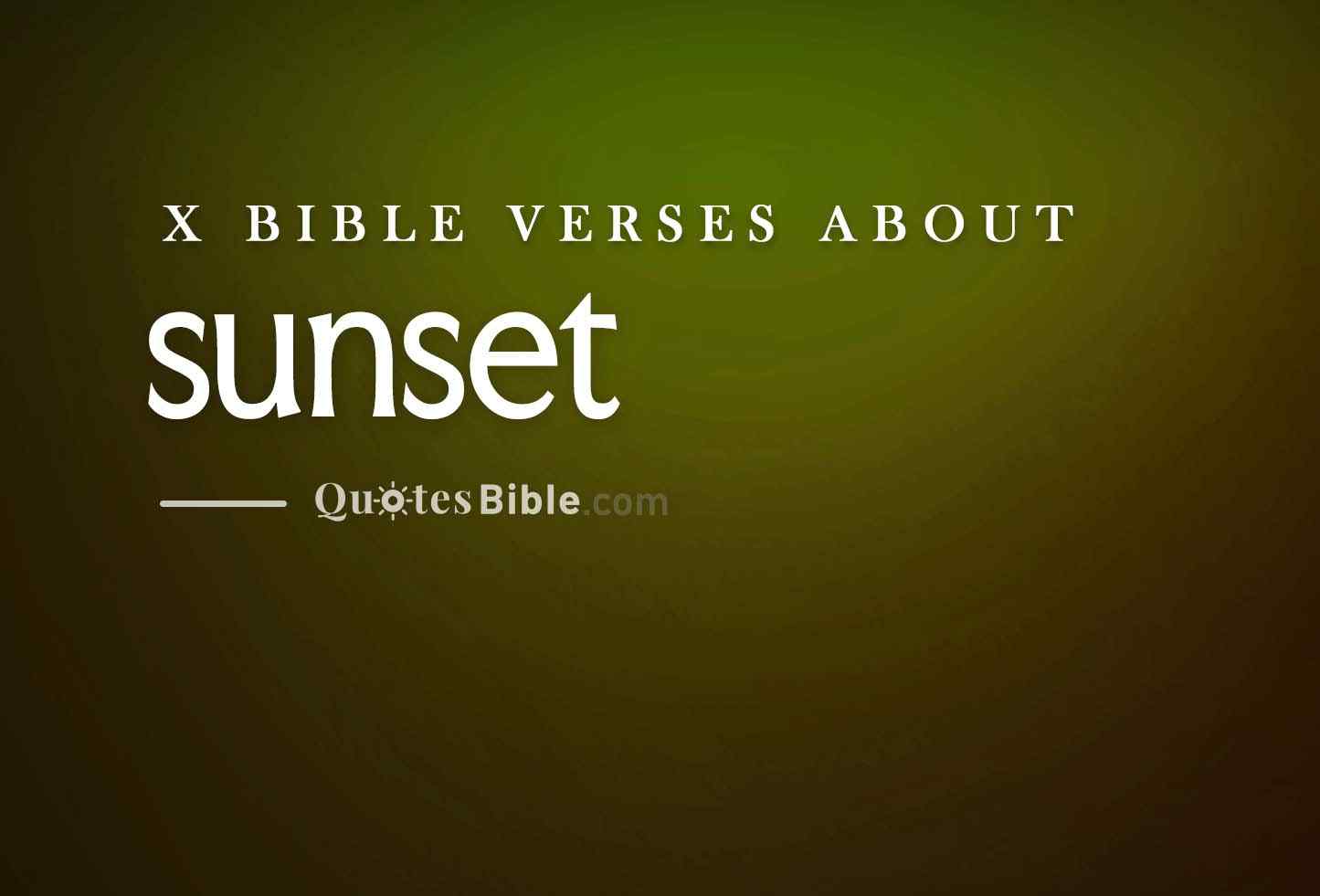 Sunset Bible Verses — Bible Verses Celebrating The Beauty Of Sunsets
