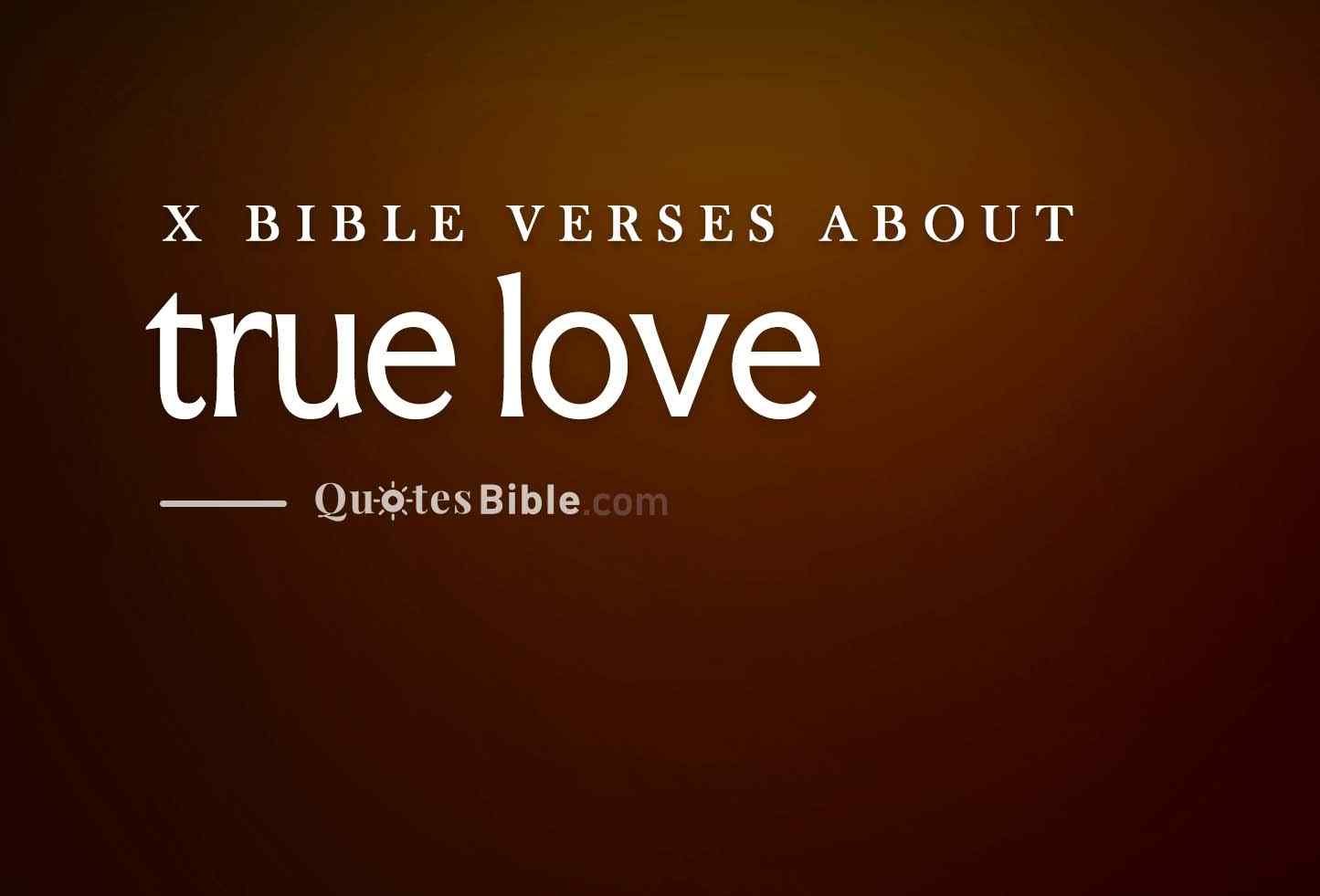 True Love Bible Verses — Biblical Verses That Define True Love