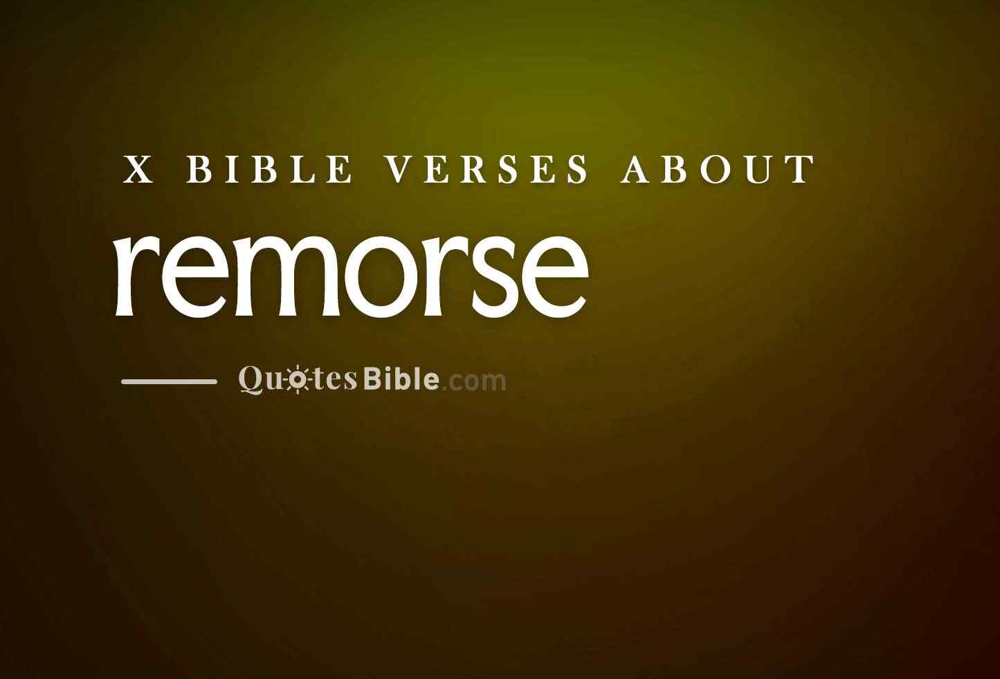 Remorse Bible Verses — Biblical Verses On Remorse And Redemption