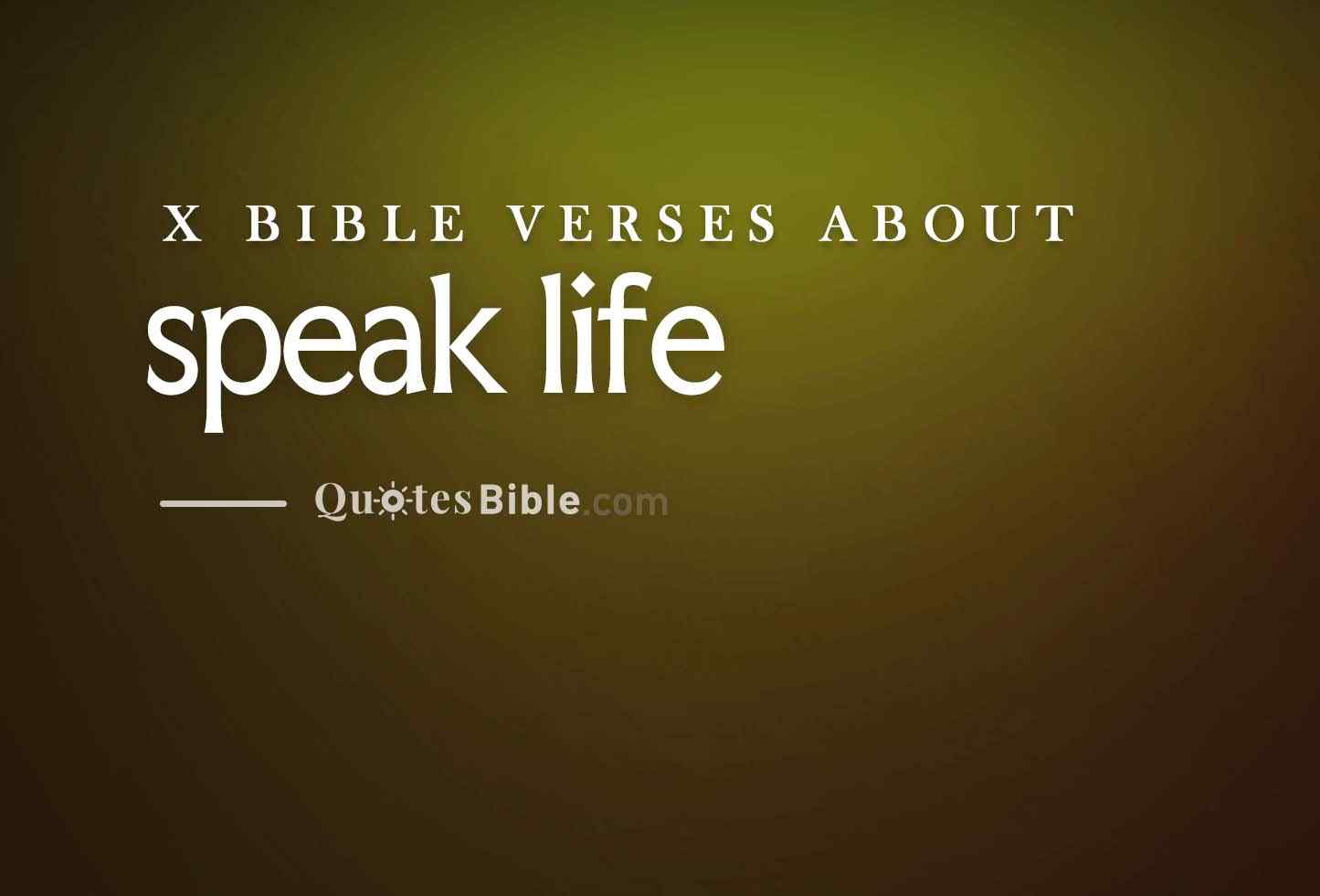 Speak Life Bible Verses — Speak Life: Uplifting Bible Verses For Daily Inspiration