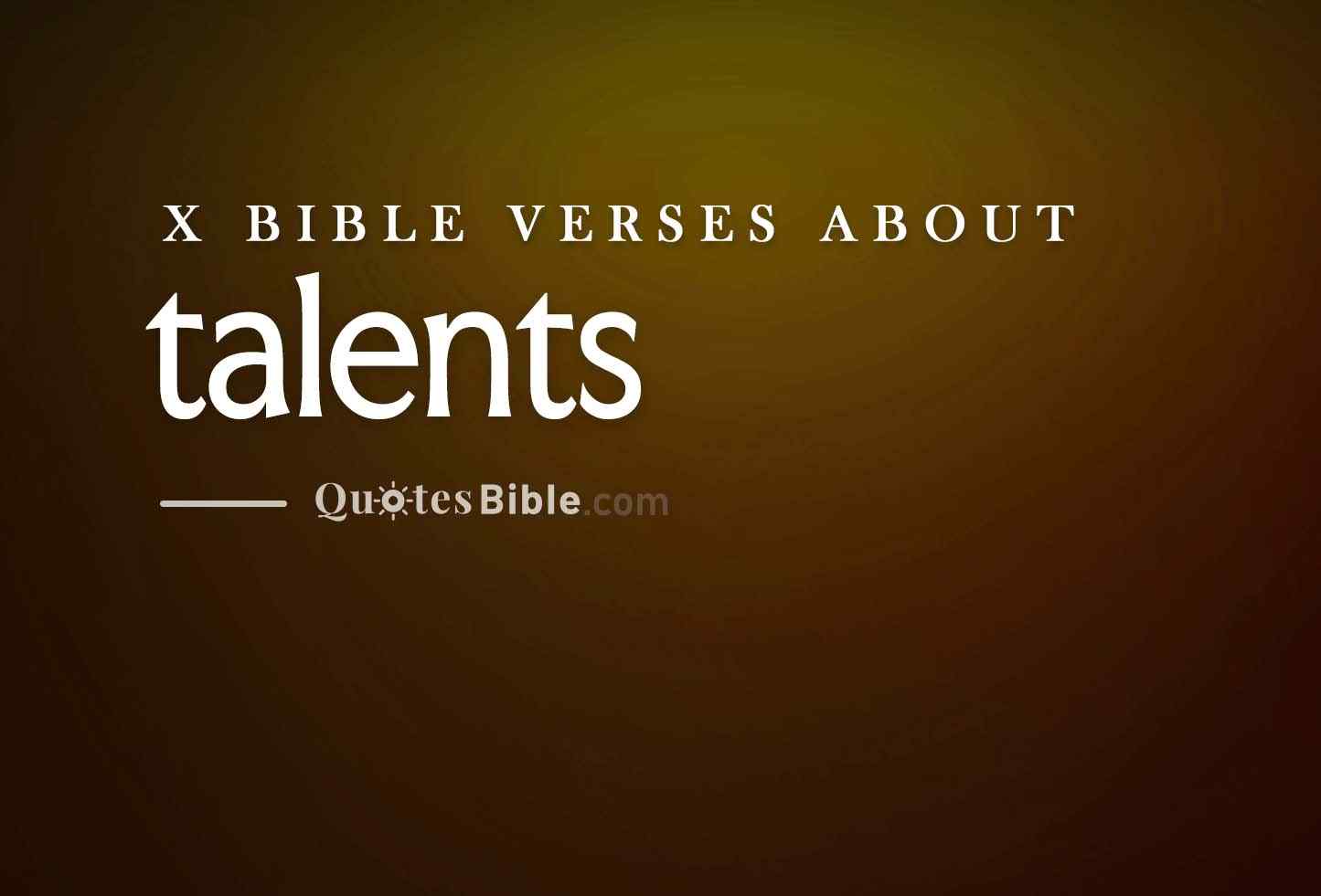 Talents Bible Verses — Bible Verses On Talents: Discover Your God-Given Gifts